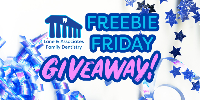 Freebie Friday Winner! | Lane & Associates Family Dentistry